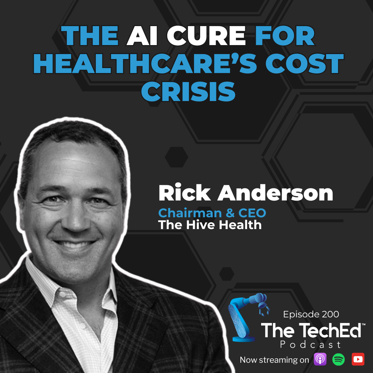 The AI Cure for Healthcare’s Cost Crisis - Rick Anderson, Chairman and ...